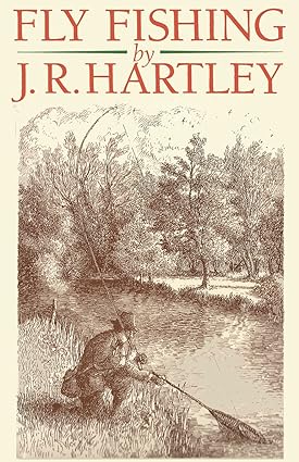 Fly Fishing by J .R. Hartley – KD Radcliffe Ltd